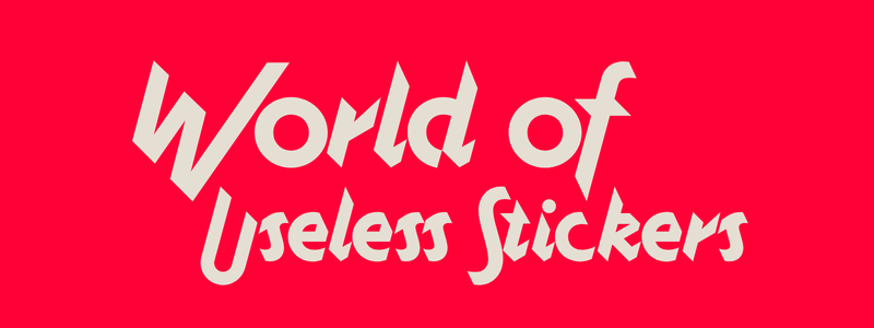 World of Useless Stickers | Urban Sticker Magazine | GOFY